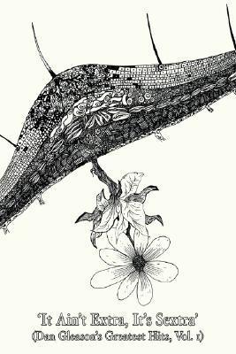 It Ain't Extra, It's Sextra: Dan Gleason's Greatest Hits, Vol. 1 by ...