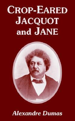 Crop-eared Jacquot And Jane by Alexandre Dumas | Goodreads