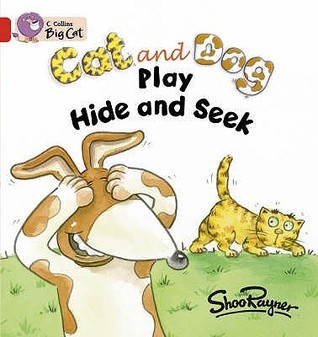 Cat and Dog Play Hide and Seek by Shoo Rayner | Goodreads