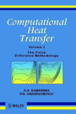 The Finite Difference Methodology, Volume 2, Computational Heat ...