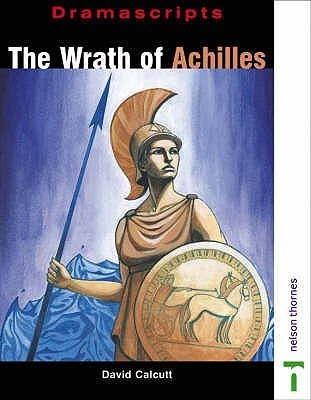 The Wrath of Achilles: A New Play Based on Homer's Lliad by David ...