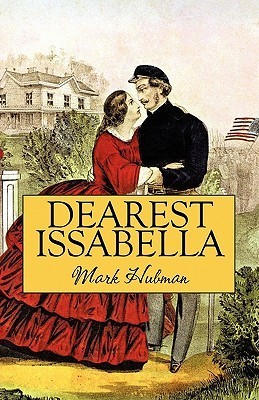 Dearest Issabella by Mark Hubman | Goodreads