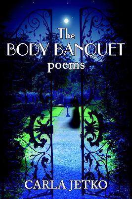 The BODY BANQUET: poems by Carla Lamont | Goodreads