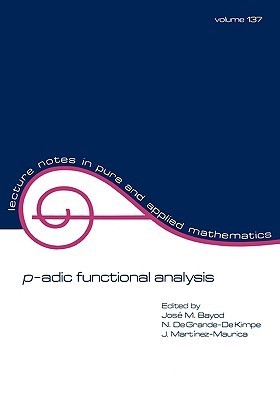 p-adic Functional Analysis by José Manuel Bayod | Goodreads