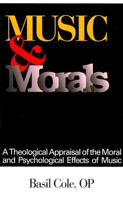 Music and Morals: A Theological Appraisal of the Moral and ...