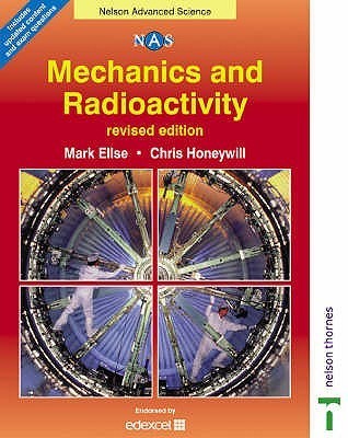Mechanics & Radioactivity (Nelson Advanced Science) by Mark Ellse ...