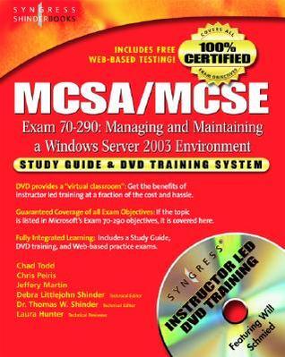 MCSA/MCSE Managing and Maintaining a Windows Server 2003 Environment: Exam 70-290 Study Guide ...
