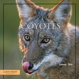 Coyotes (Look West Series) by Lauray Yule | Goodreads