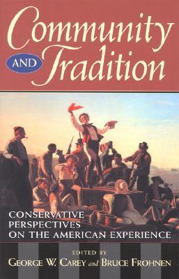 Community and Tradition: Conservative Perspectives on the American ...