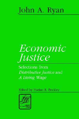 Economic Justice: Selections from Distributive Justice and a Living ...