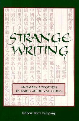 Strange Writing: Anomaly Accounts in Early Medieval China by Robert ...