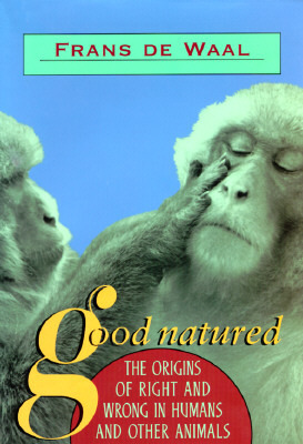Good Natured: The Origins of Right and Wrong in Humans and Other ...