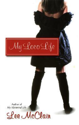 My Loco Life by Lee McClain | Goodreads