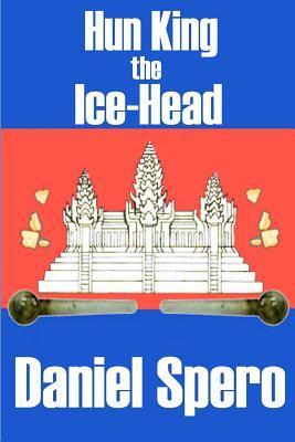 Hun King the Ice-Head by Daniel Spero | Goodreads
