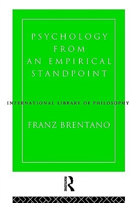 Psychology from an Empirical Standpoint by Franz Brentano | Goodreads