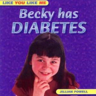 Becky Has Diabetes by Jillian Powell | Goodreads