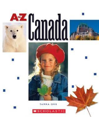 Canada (A To Z) by Tamra B. Orr | Goodreads