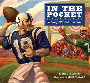 In the Pocket: Johnny Unitas and Me by Chronicle Books Staff | Goodreads