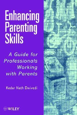 Enhancing Parenting Skills: A Guide Book for Professionals Working with ...