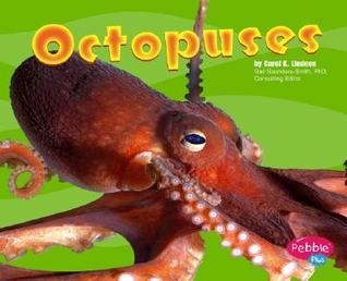 Octopuses (Pebble Plus) by Carol K. Lindeen | Goodreads
