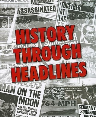 History Through Headlines by J. Renison | Goodreads