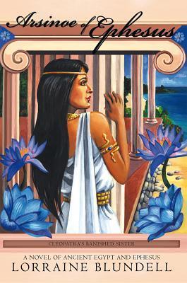 Arsinoe of Ephesus by Lorraine Blundell | Goodreads