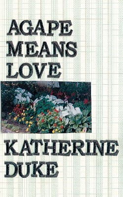 Agape Means Love by Katherine Duke | Goodreads