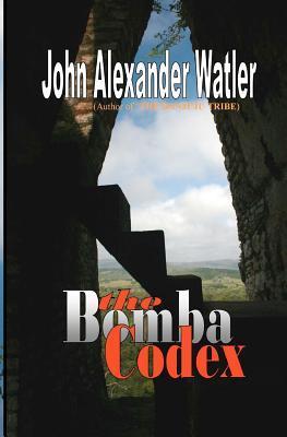 The Bomba Codex by John Alexander Watler | Goodreads