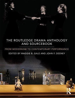The Routledge Drama Anthology and Sourcebook: From Modernism to ...