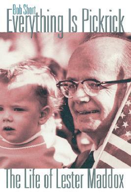 Everything Is Pickrick by Bob Short | Goodreads