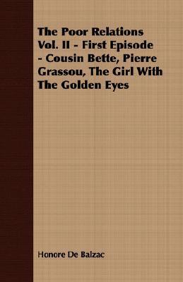 The Poor Relations: First Episode - Cousin Bette, Pierre Grassou, the ...
