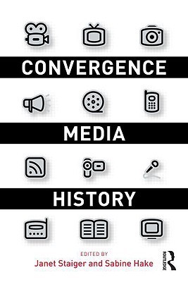 Convergence Media History by Janet Staiger | Goodreads