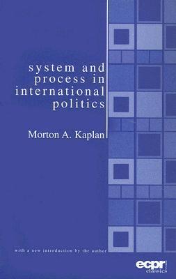 System and Process in International Politics by Morton A. Kaplan | Goodreads
