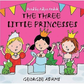 The Three Little Princesses by Georgie Adams | Goodreads