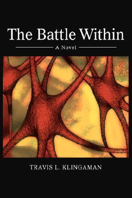 The Battle Within by Travis L. Klingaman | Goodreads