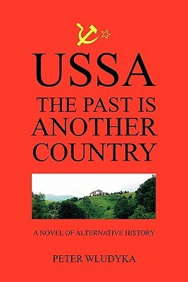 USSA: The Past is Another Country: A novel of alternative history by ...