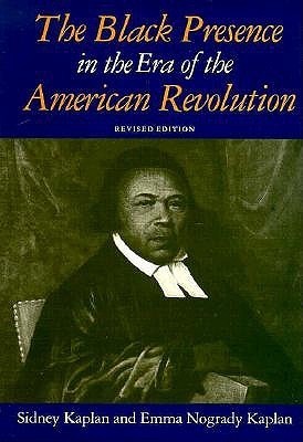 The Black Presence in the Era of the American Revolution by Sidney ...