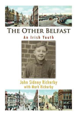 The Other Belfast by John Sidney Rickerby | Goodreads