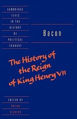 The History of the Reign of King Henry VII and Selected Works by ...