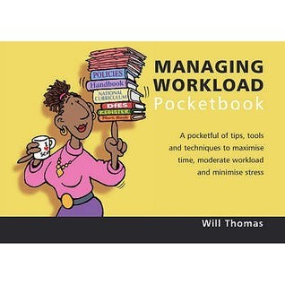 Managing Workload Pocketbook (Teachers' Pocketbooks) by Will Thomas ...