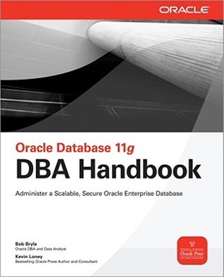 Oracle Database 11g DBA Handbook (Oracle Press) by Bob Bryla | Goodreads