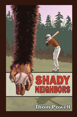 Shady Neighbors by Thom Powell | Goodreads