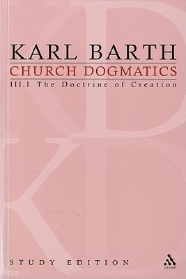 Church Dogmatics: III.1 The Doctrine of Creation §§ 40–42 by Karl Barth ...
