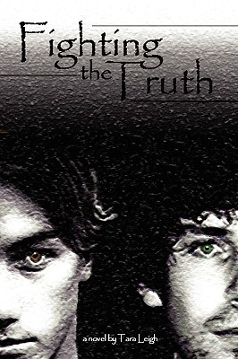 Fighting the Truth by Tara Leigh | Goodreads