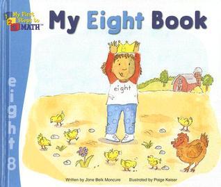 My Eight Book (My First Steps to Math, 1266) by Jane Belk Moncure ...
