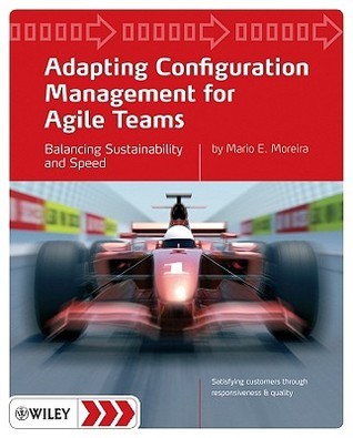 Adapting Configuration Management for Agile Teams: Balancing ...