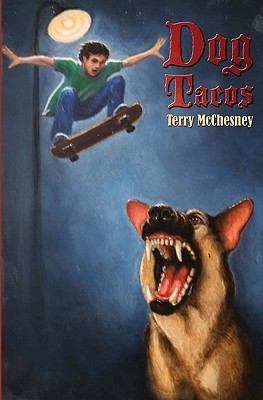 Dog Tacos by Terry McChesney | Goodreads