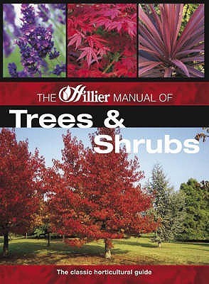 The Hillier Manual of Trees and Shrubs by Hillier Nurseries | Goodreads