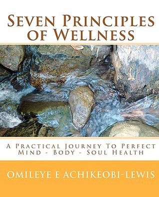 Seven Principles of Wellness: Healing Your Mind, Body and Spirit ...