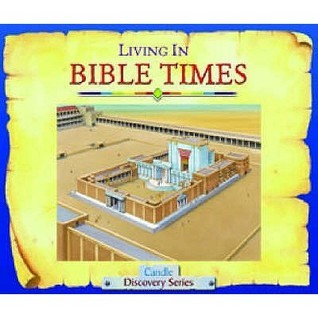 Living in Bible Times (Candle Discovery Series) by Tim Dowley | Goodreads